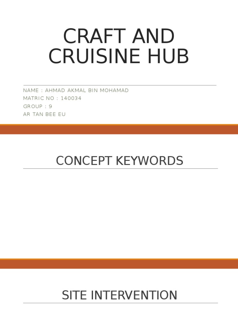 Craft and Cruisine Hub: Name: Ahmad Akmal Bin Mohamad MATRIC NO: 140034 ...