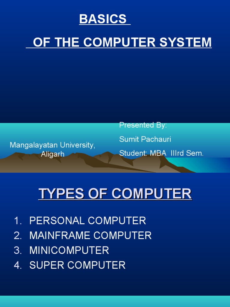Basics of The Computer System: Presented By: Sumit Pachauri Student: Mba Iiird Sem | PDF ...