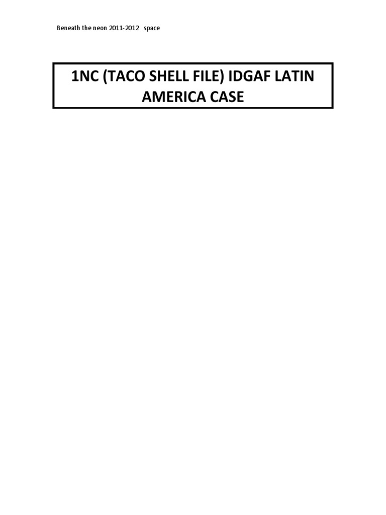 1Nc (Taco Shell File) Idgaf Latin America Case: Beneath The Neon 2011 ...