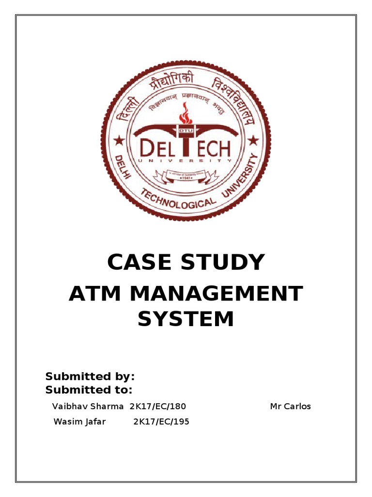 Case Study: Atm Management System | PDF | Automated Teller Machine ...