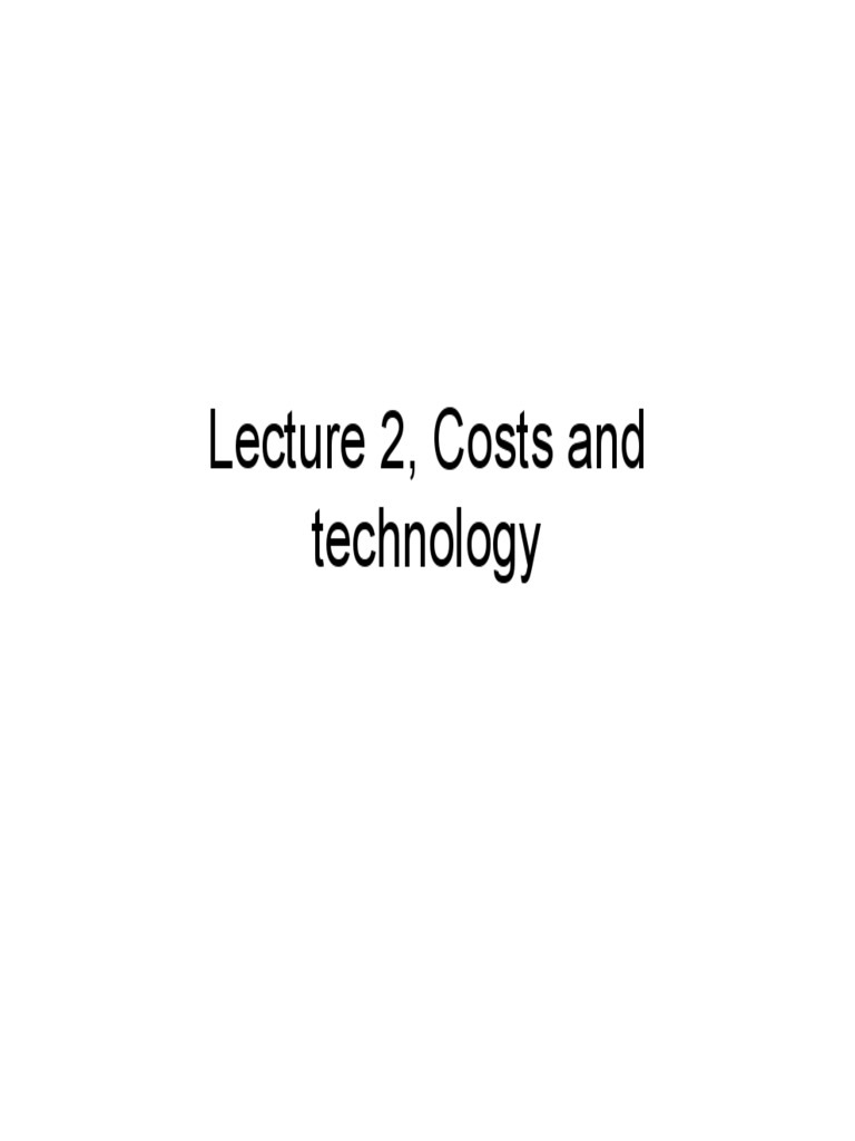 Lecture 2 Costs and Technology | PDF | Average Cost | Economies Of Scale