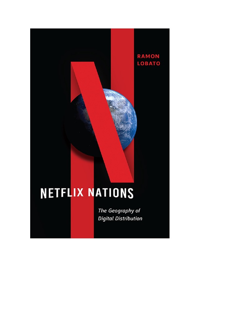 (Critical Cultural Communication) Ramon Lobato - Netflix Nations - The ...