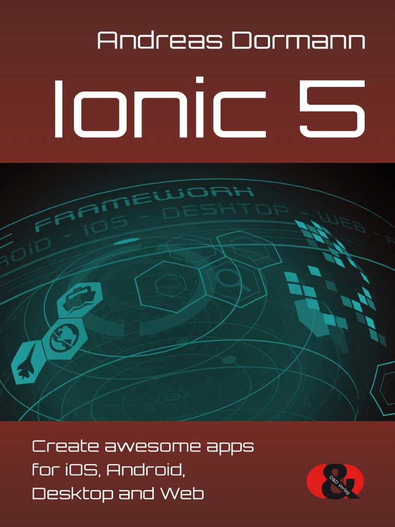 Ionic 5: Create Awesome Apps For iOS, Android, Desktop and Web | PDF ...