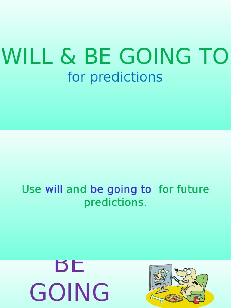 Will & Be Going To: For Predictions | PDF