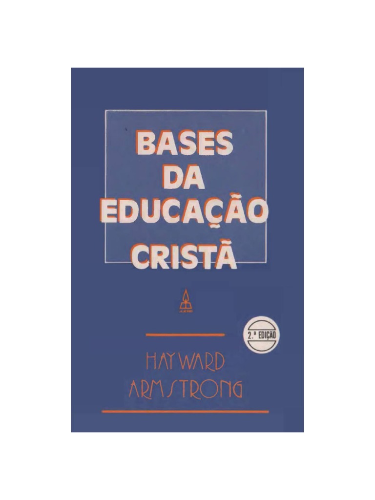 Bases Da Educacao Crista Hayward Armstrong PDF | PDF | Religião e ...