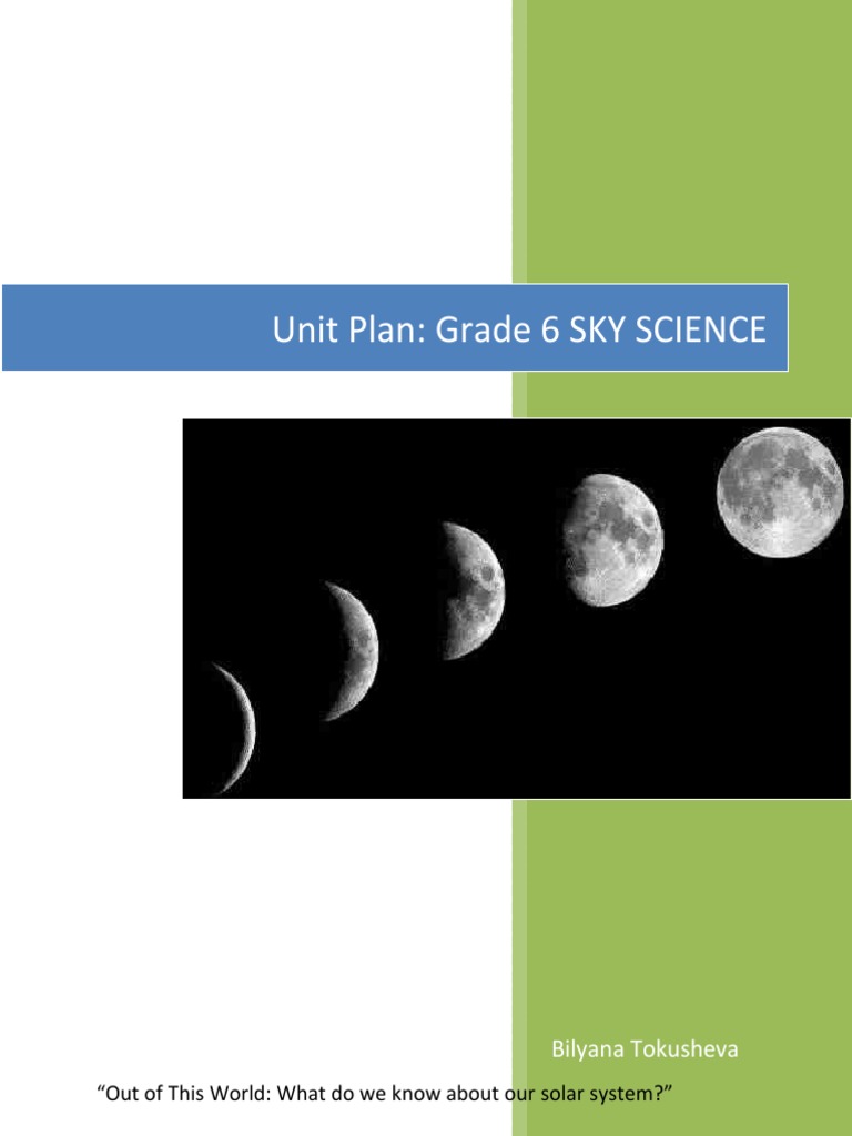Unit Plan: Grade 6 SKY SCIENCE: "Out of This World: What Do We Know ...