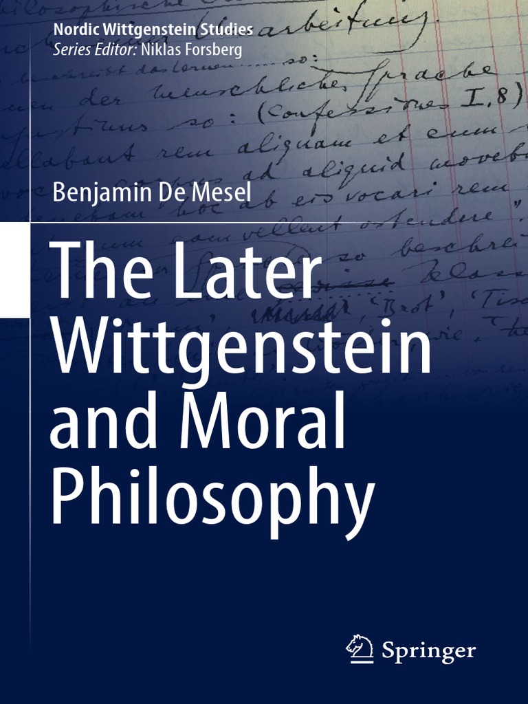 The Later Wittgenstein and Moral Philosophy. 2018. Benjamin de Mesel ...