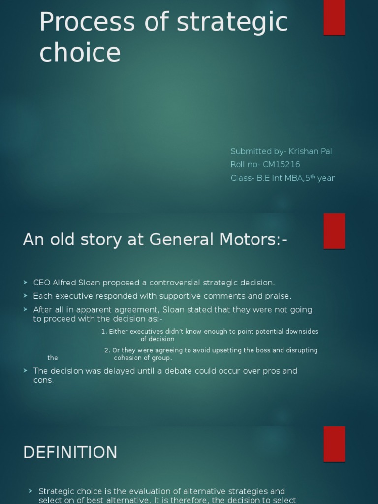 Process of Strategic Choice: Submitted By-Krishan Pal Roll No - CM15216 ...