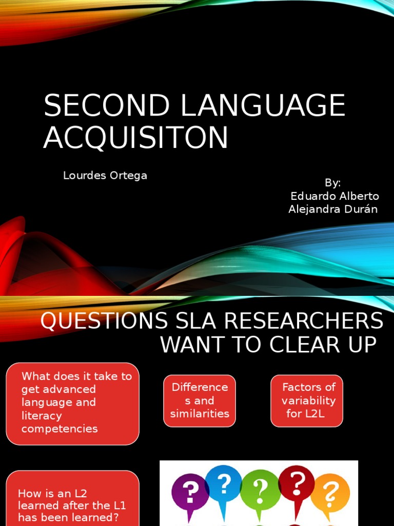 Second Language Acquisiton: Lourdes Ortega By: Eduardo Alberto Alejandra Durán | PDF | Second ...