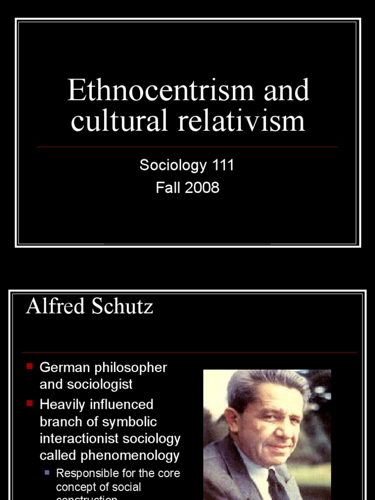 Ethnocentrism and Cultural Relativism: Sociology 111 Fall 2008 | PDF