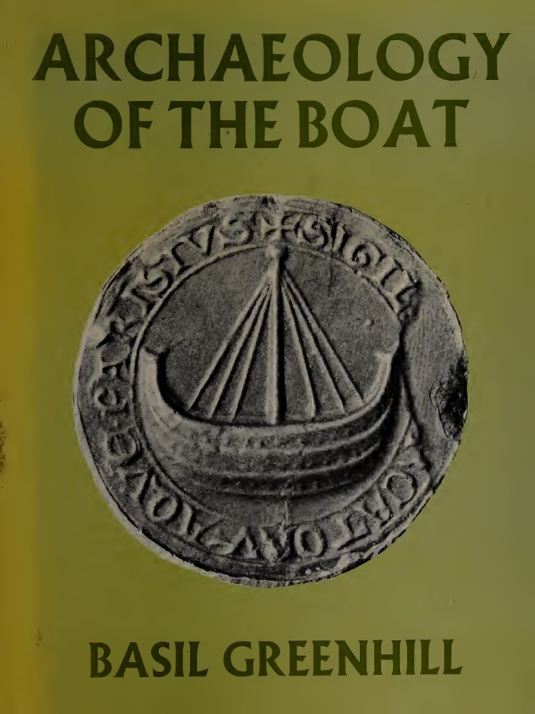 Greenhill B Archaeology of The Boat A New Introductory Study | PDF ...
