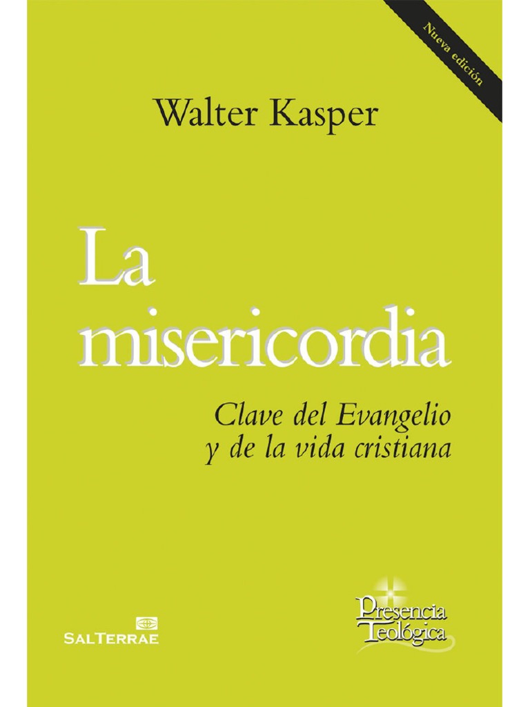 LA MISERICORDIA. Clave Del Evangelio y de La Vida Cristiana - WALTER KASPER | PDF | Papa ...