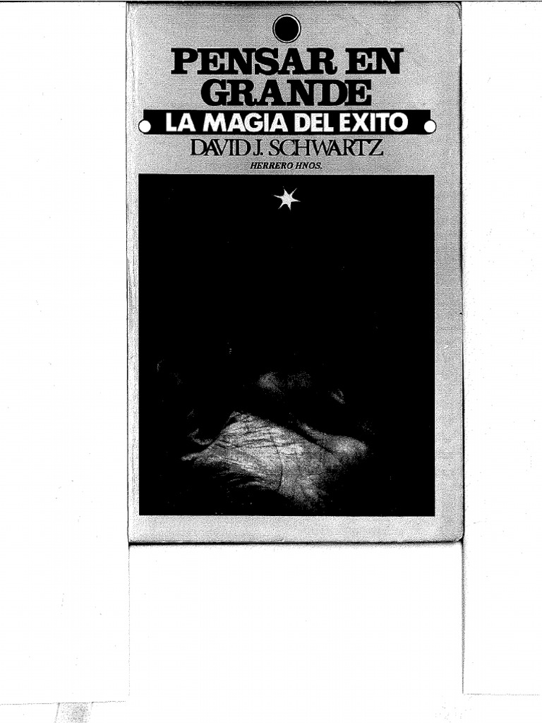 La Magia De Pensar En Grande David Schwartz Pdf Pdf
