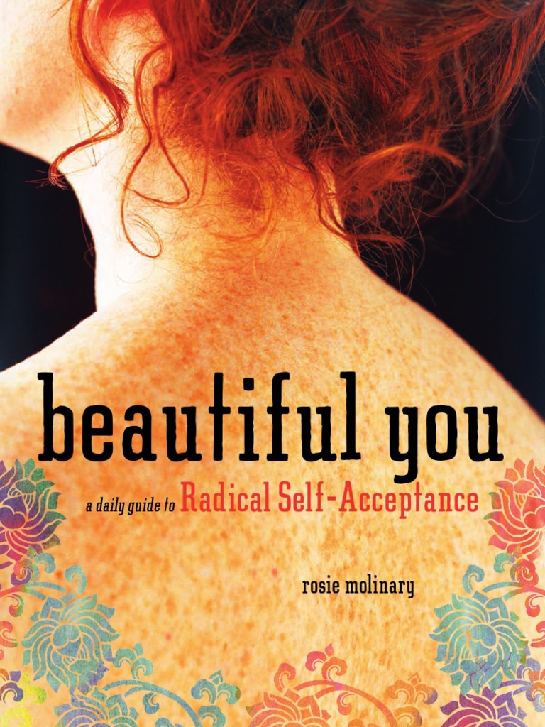 Beautiful You - A Daily Guide To Radical Self-Acceptance | PDF | Metaphysics Of Mind | Psychology