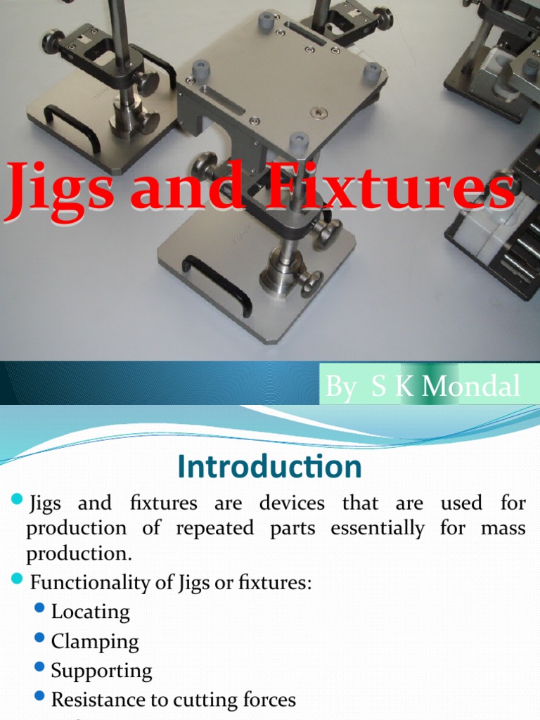 Ch-23 Jig and Fixtures | PDF | Crafts | Mechanical Engineering