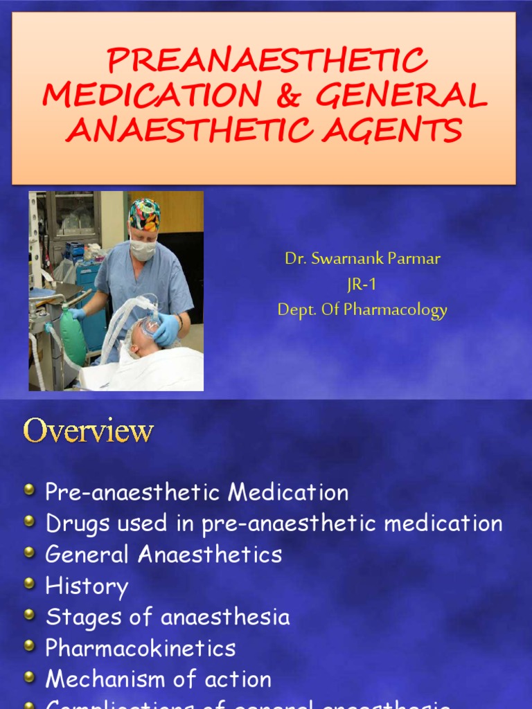 Preanaesthetic Medication & General Anaesthetic Agents: Dr. Swarnank ...