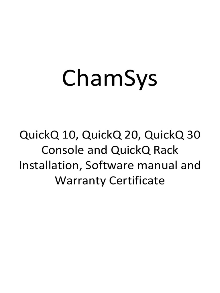 Chamsys: Quickq 10, Quickq 20, Quickq 30 Console and Quickq Rack Installation, Software Manual ...