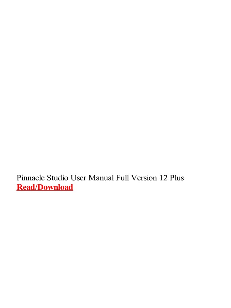 Pinnacle Studio User Manual Full Version 12 Plus: Read/Download | PDF ...