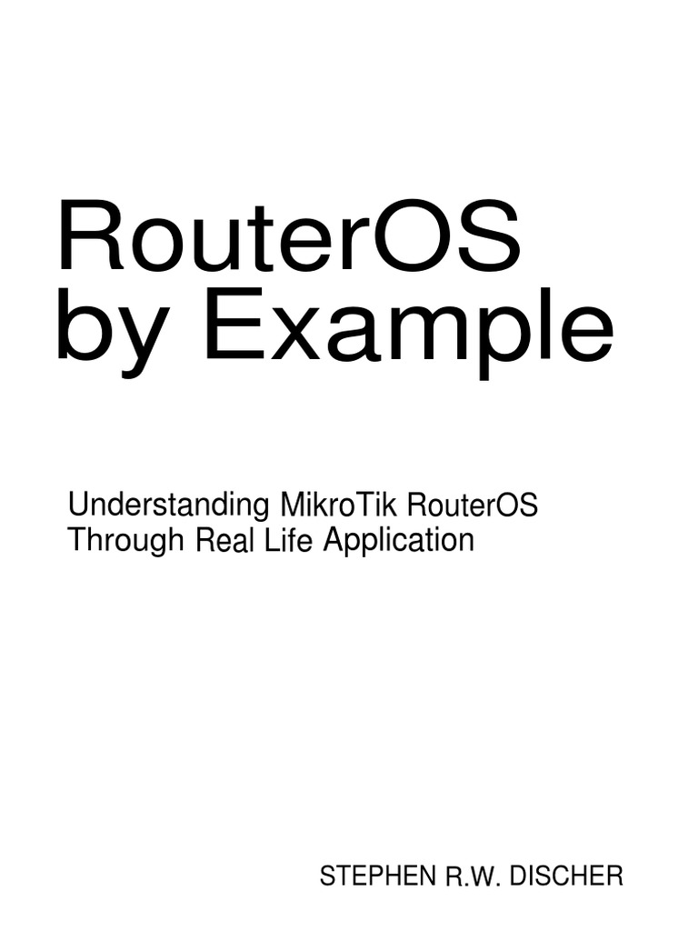 RouterOS by Example Stephen Discher PDF | PDF | Proxy Server | Computer ... RouterOS by Example Stephen Discher PDF | PDF | Proxy Server | Computer ...