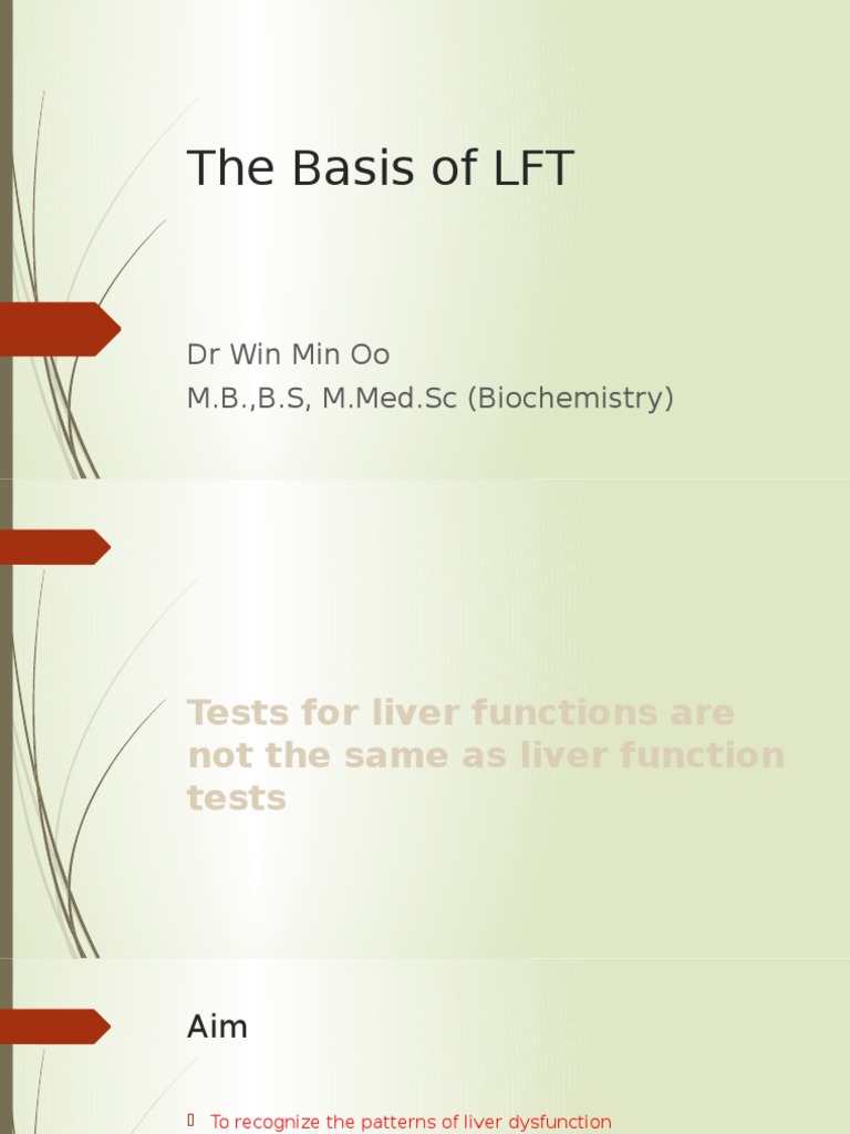 The Basis of LFT: DR Win Min Oo M.B.,B.S, M.Med - SC (Biochemistry ...