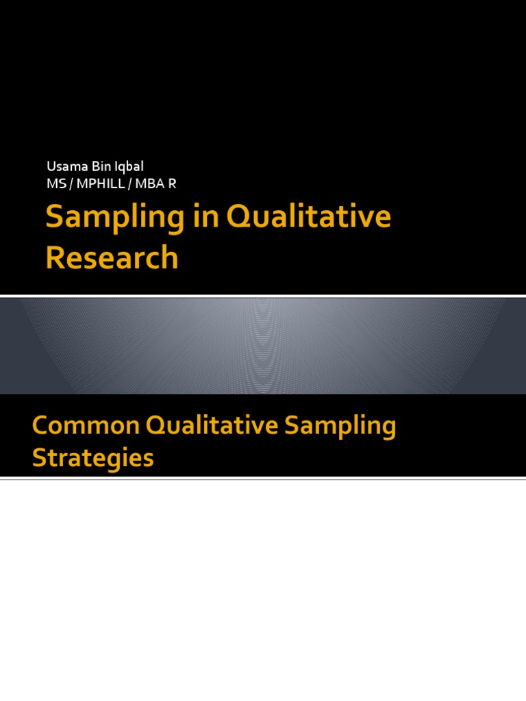 Sampling in Qualitative Research: Usama Bin Iqbal Ms / Mphill / Mba R ...
