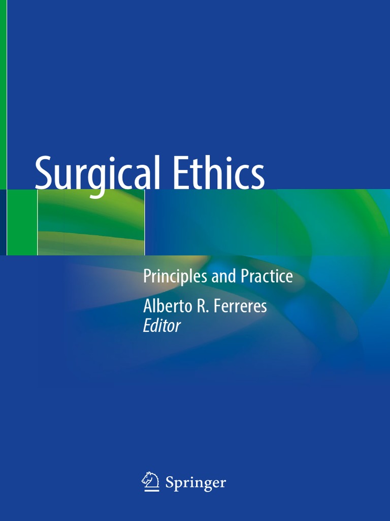 Surgical Ethics Principles and Practice Ferreres 1 Ed 2019 | PDF ...