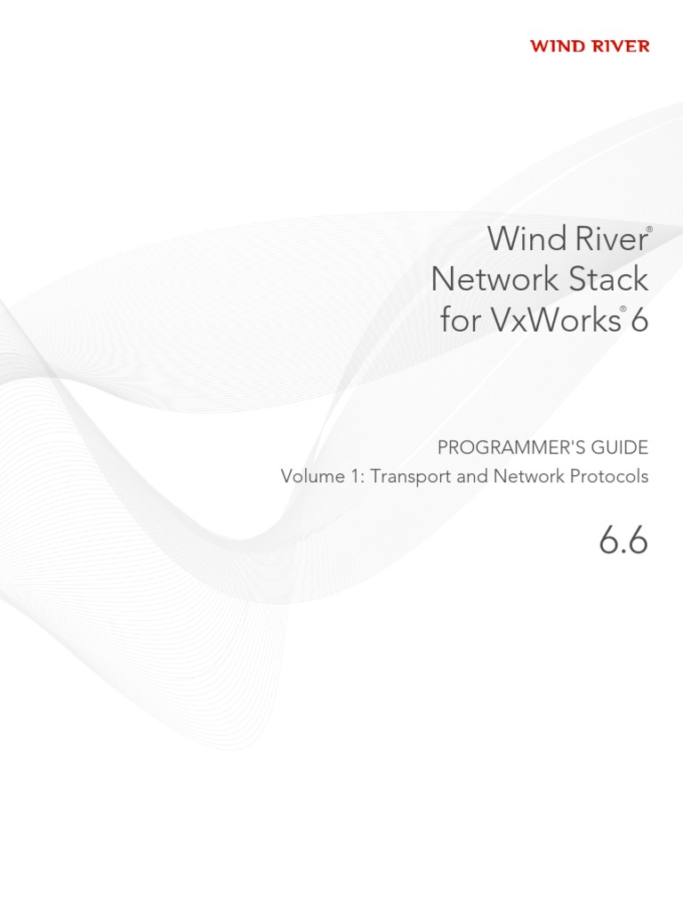 Wind River Network Stack For VxWorks 6 Programmers Guide, Vol 1 Transport and Network Protocols ...