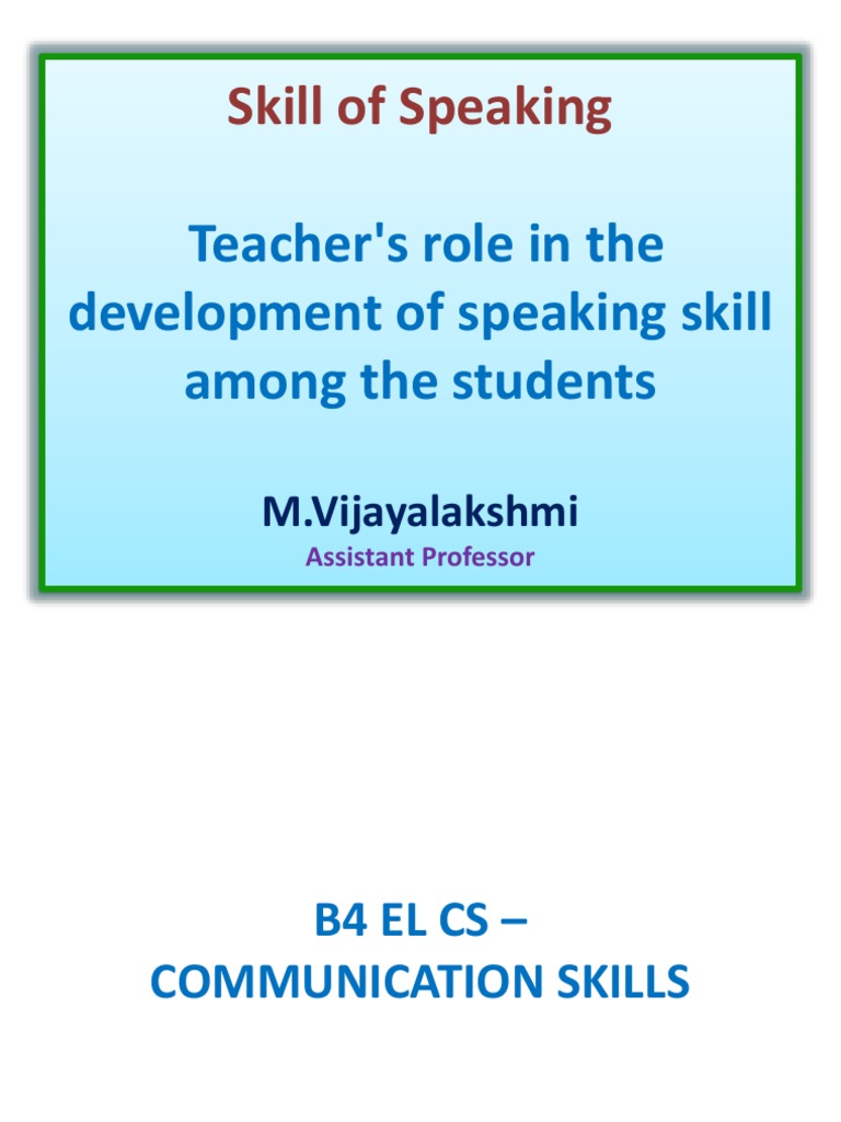 Skill of Speaking: Teacher's Role in The Development of Speaking Skill Among The Students | PDF ...