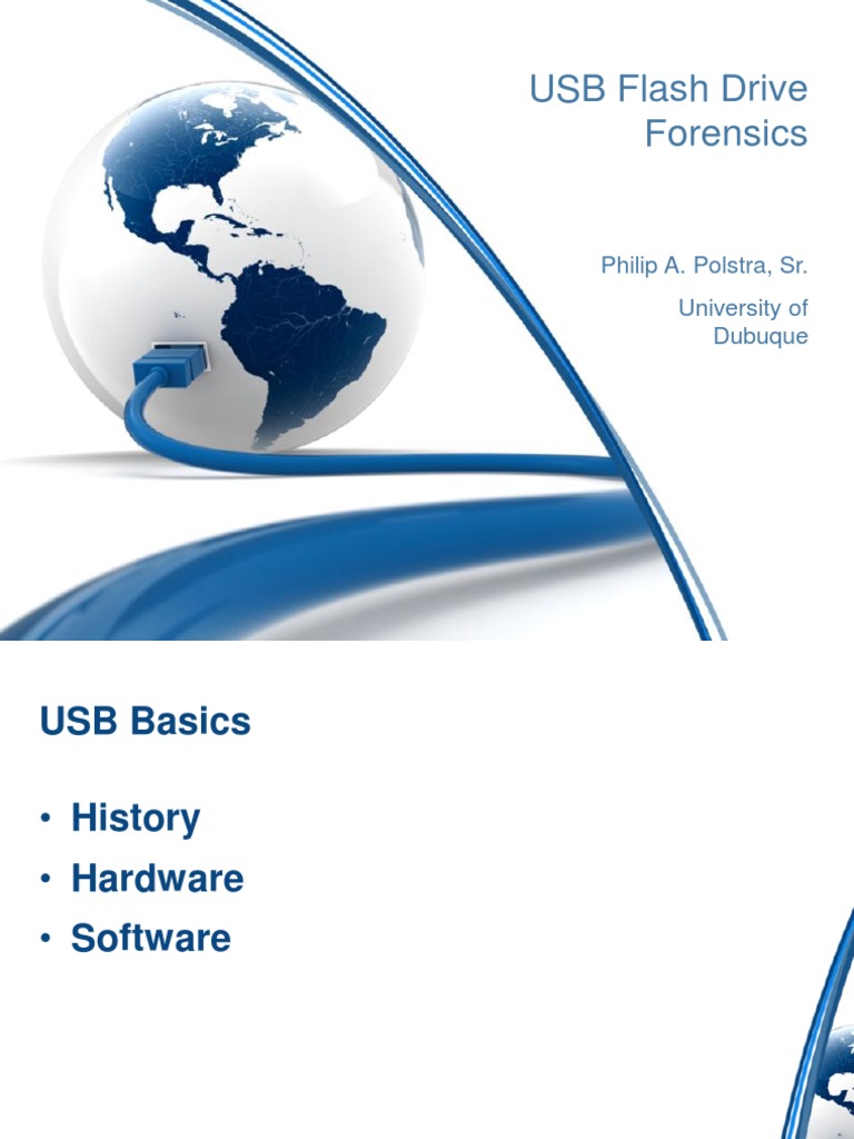 USB Flash Drive Forensics: Philip A. Polstra, Sr. University of Dubuque ...