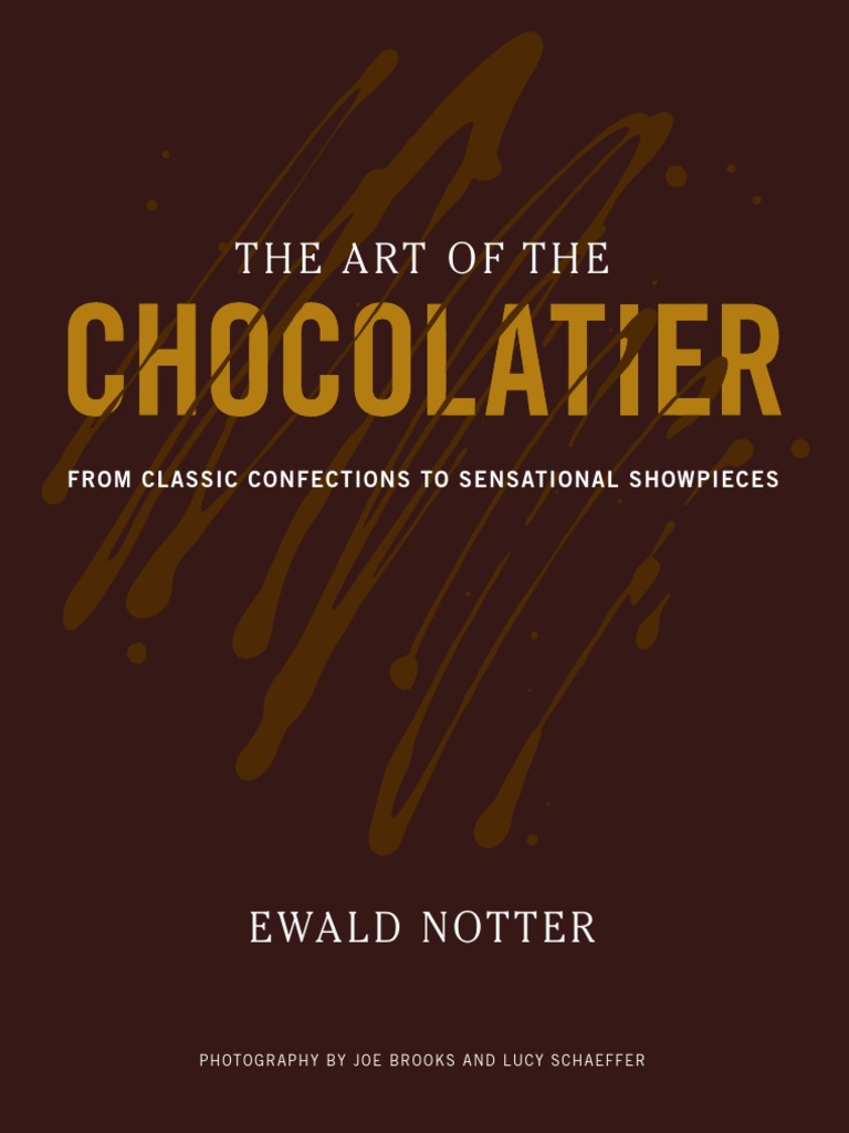 The Art of The Chocolatier Ewald Notter | PDF | Cocoa Bean | Chocolate
