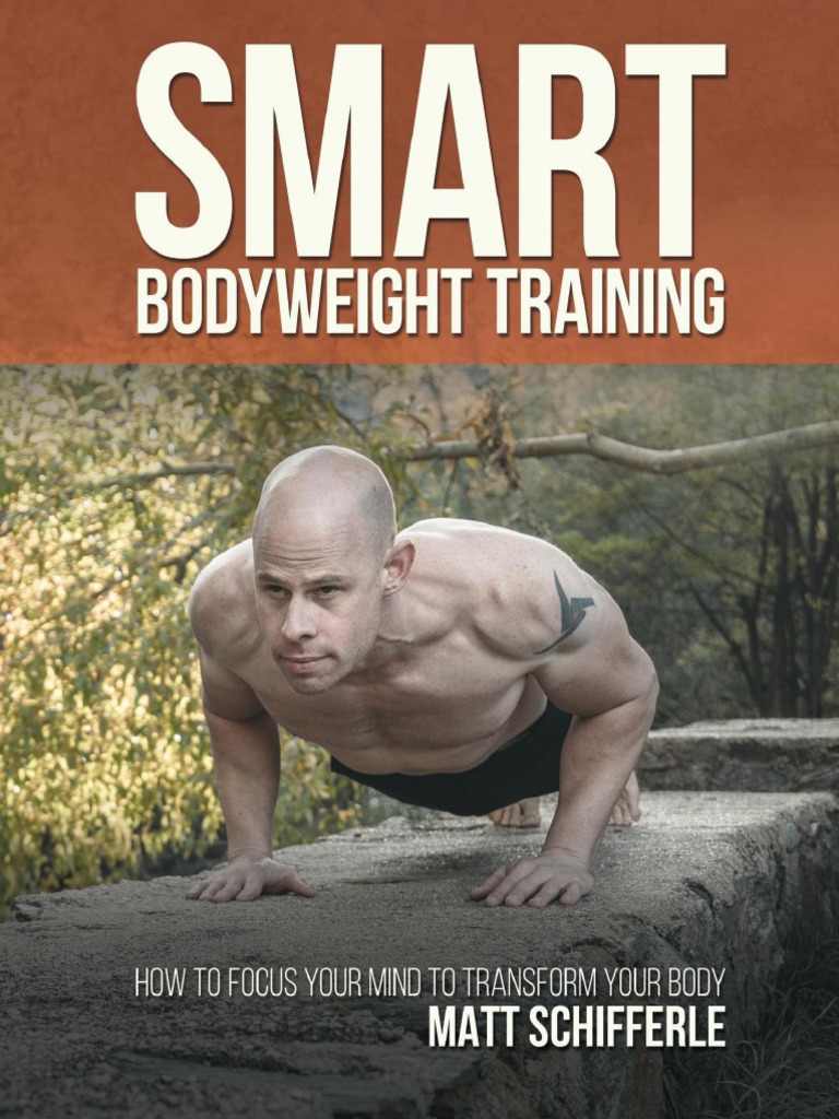 Smart Bodyweight Training - How - Schifferle, Matt | PDF | Weight ...