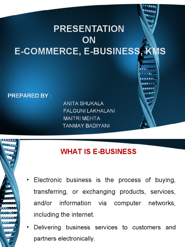 Presentation ON E-Commerce, E-Business, Kms | PDF | E Commerce | Electronic Business