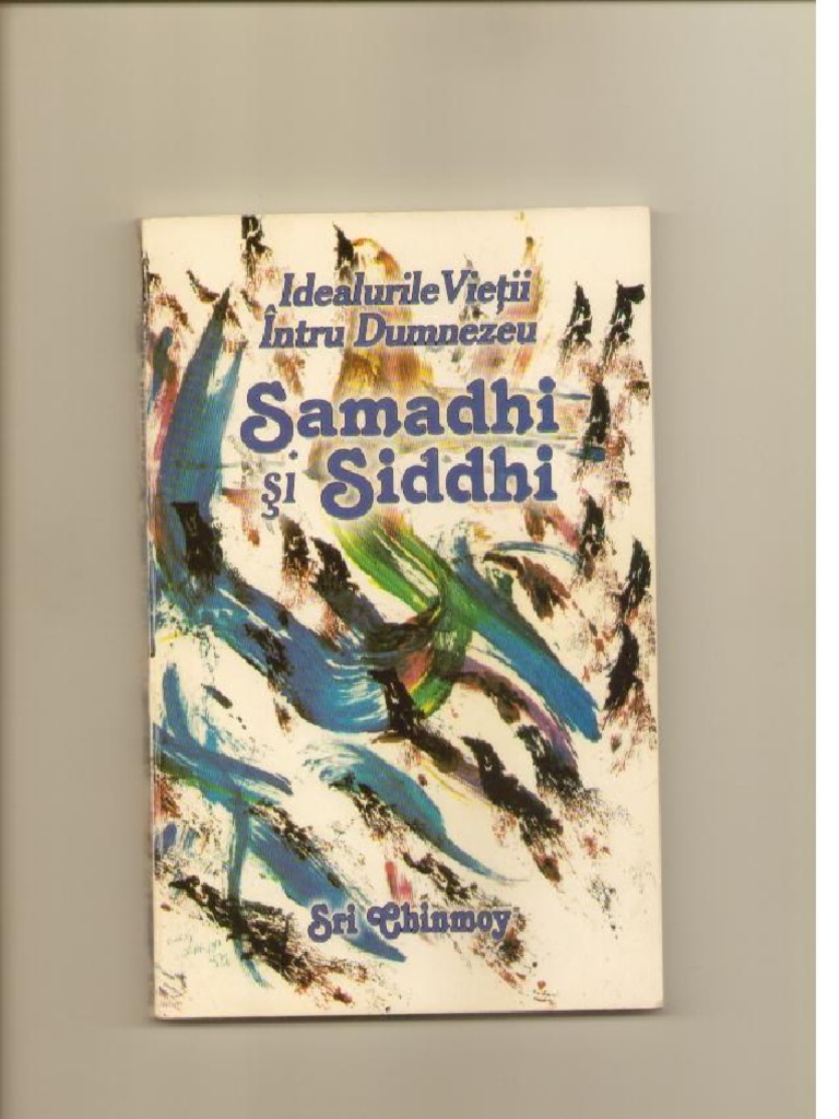 Idealurile Vietii Intru Dumnezeu, Samadhi Si Siddhi, Sri Chinmoy | PDF