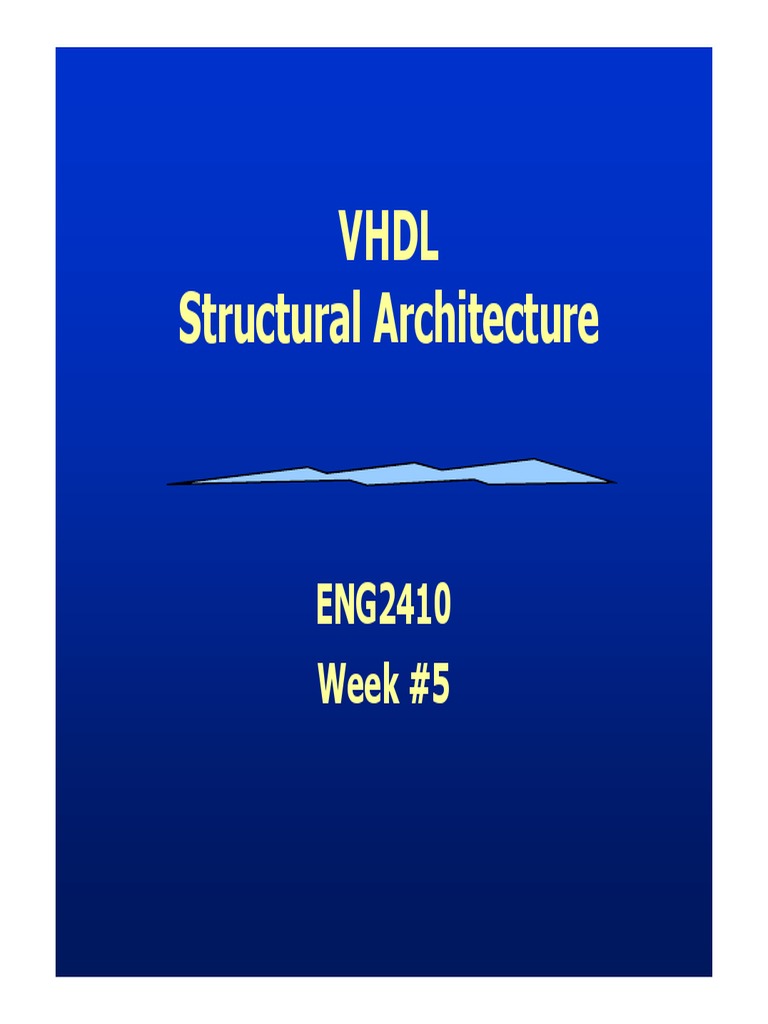 VHDL Structural Architecture: ENG2410 Week #5 | PDF | Vhdl | Artificial ...
