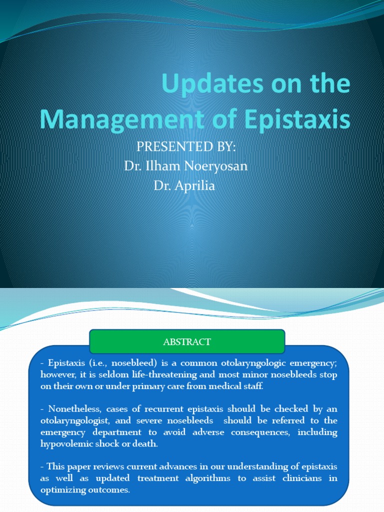 Updates On The Management of Epistaxis: Presented By: Dr. Ilham ...