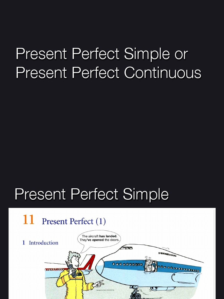 Present Perfect Simple or Progressive