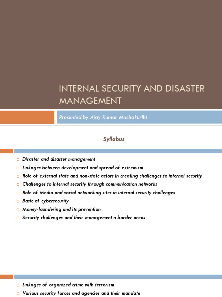 Internal Security And Disaster Management Presented By Ajay Kumar