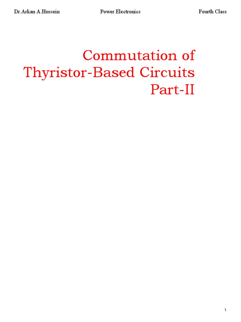 Commutation of Thyristor-Based Circuits Part-II: DR - Arkan A.Hussein Power Electronics Fourth ...