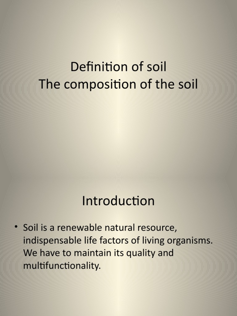 Definition of Soil The Composition of The Soil | PDF | Weathering | Soil