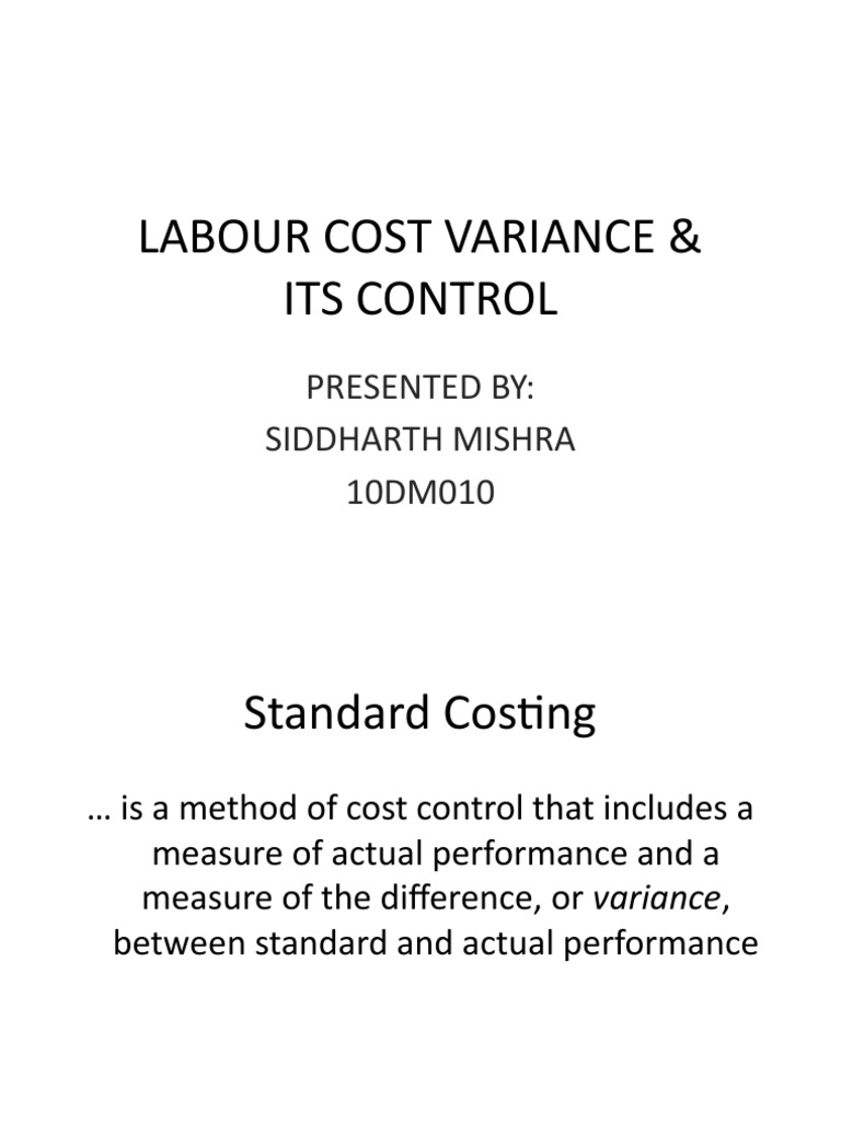 Labour Cost Variance And Its Control Presented By Siddharth Mishra 10dm010 Pdf Variance