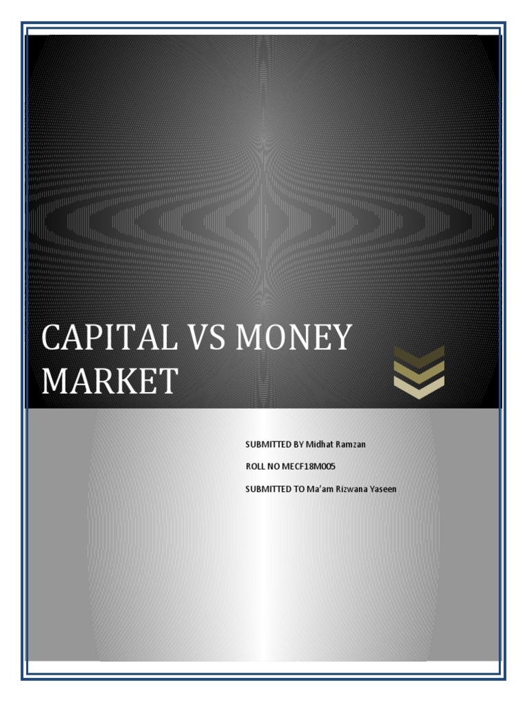 Money VS Capital Market | PDF | Financial Markets | Capital Market