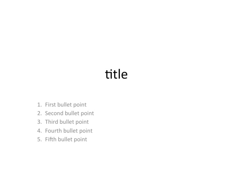 Title: 1. First Bullet Point 2. Second Bullet Point 3. Third Bullet Point 4. Fourth Bullet Point ...