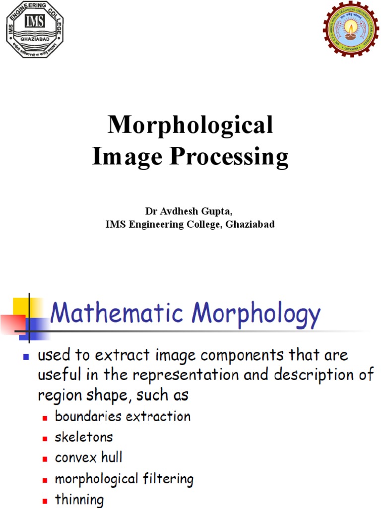 Morphological Image Processing: DR Avdhesh Gupta, IMS Engineering ...