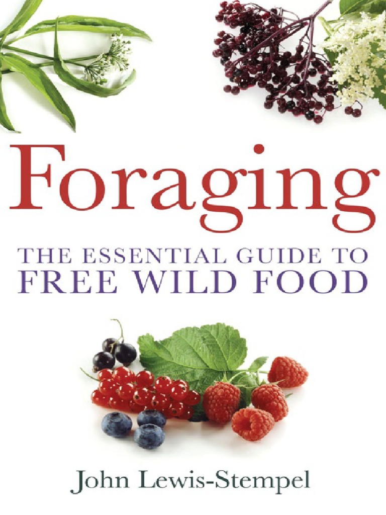 Foraging - The Essential Guide To Free Wild Food | PDF | Edible ...