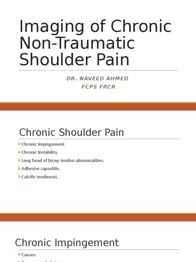 Imaging of Chronic Non-Traumatic Shoulder Pain: Dr. Naveed Ahmed Fcps FRCR | PDF | Shoulder | Joints