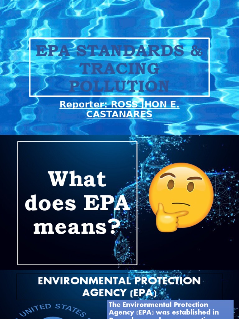 Epa Standards & Tracing Pollution: Reporter: ROSS JHON E. Castanares ...