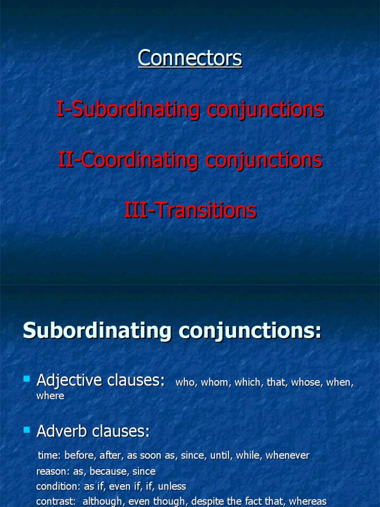 Connectors I-Subordinating Conjunctions II-Coordinating Conjunctions III-Transitions | PDF ...