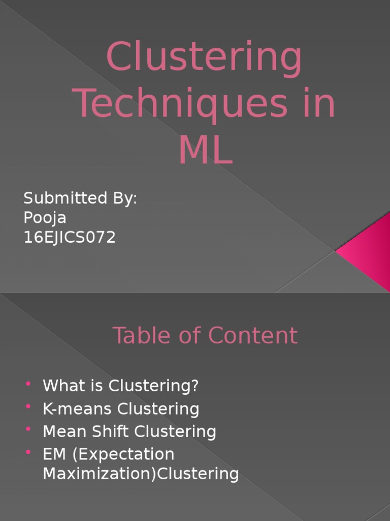 Clustering Techniques in ML: Submitted By: Pooja 16EJICS072 | PDF | Cluster Analysis ...
