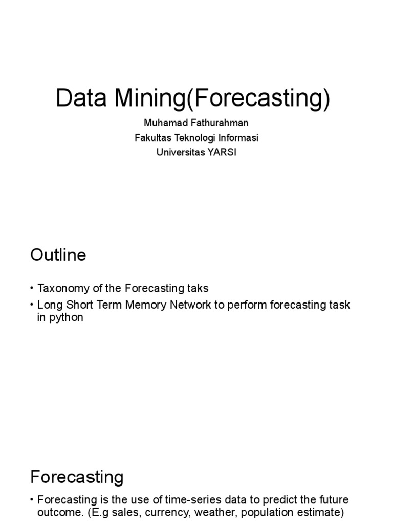 Data Mining (Forecasting) : Muhamad Fathurahman Fakultas Teknologi Informasi Universitas YARSI | PDF