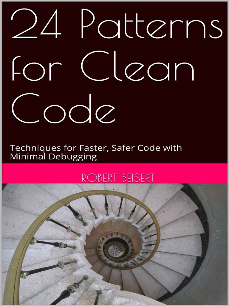 24 Patterns For Clean Code - Techniques For Faster, Safer Code With ...